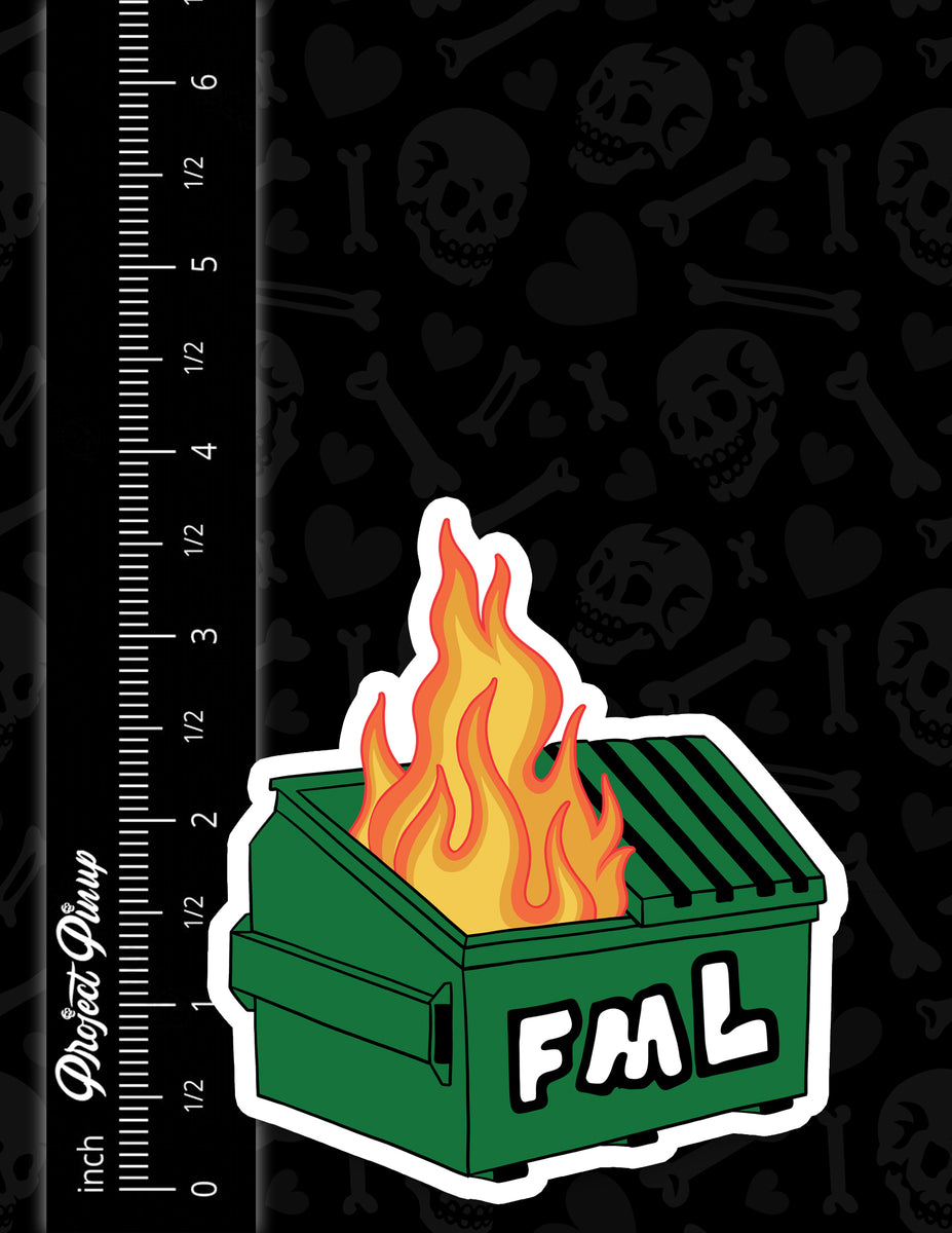 FML Dumpster Vinyl Sticker – Project Pinup